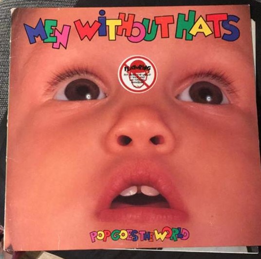 Things I Will Keep #11: MEN WITHOUT HATS, Pop Goes the World - The ...